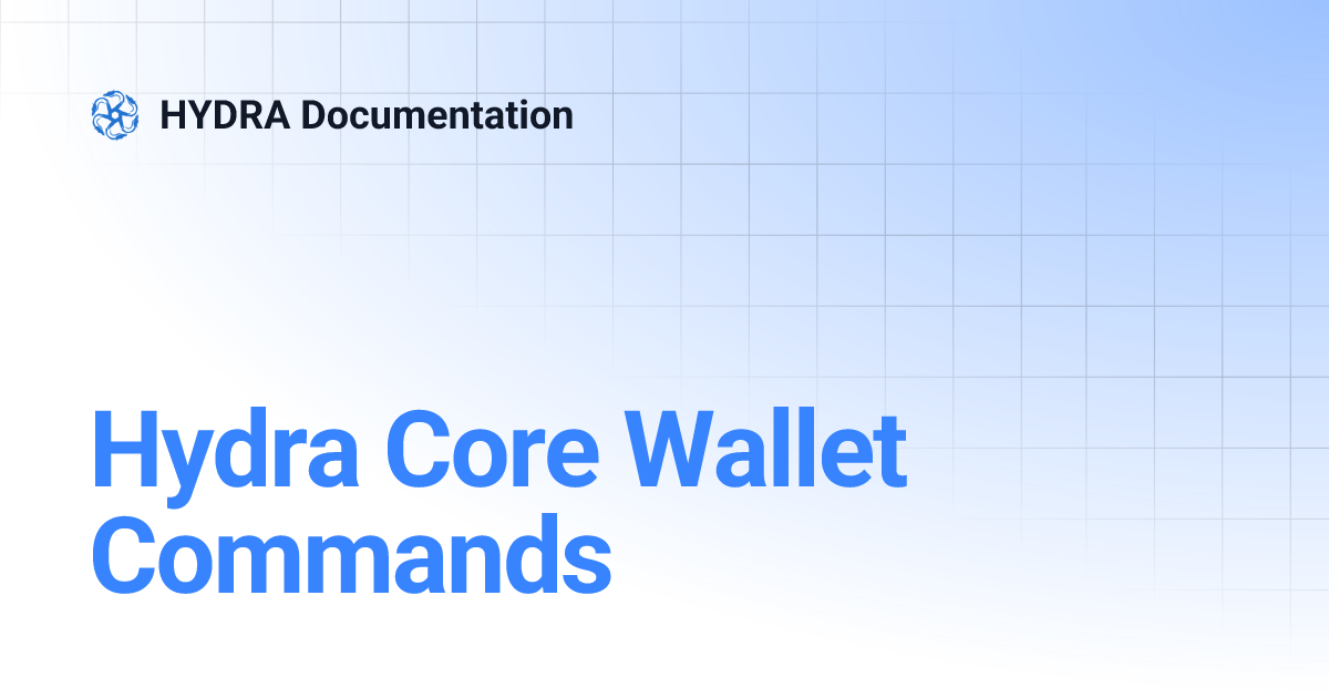 Hydra Core Wallet Commands | HYDRA Documentation