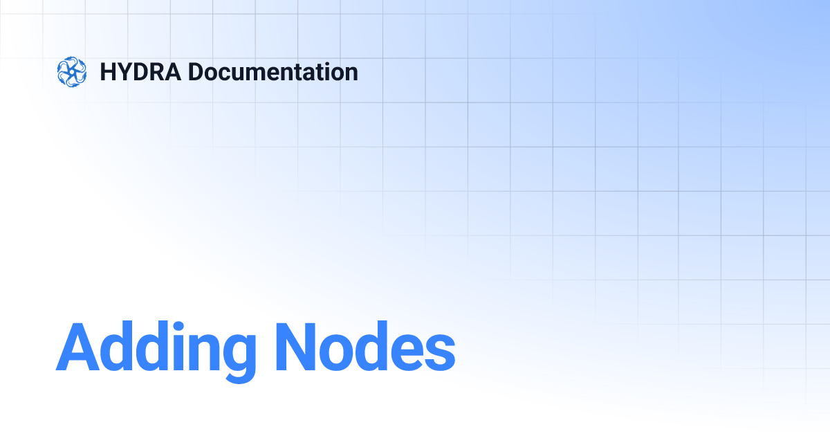 Adding Nodes | HYDRA Documentation