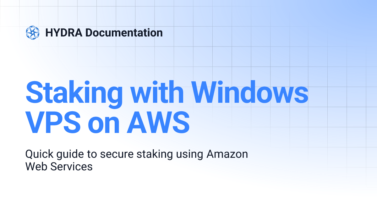 Staking with Windows VPS on AWS | HYDRA Documentation