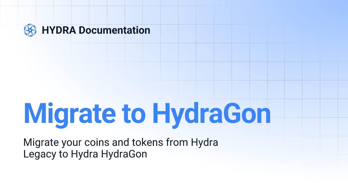Migrate to HydraGon | HYDRA Documentation