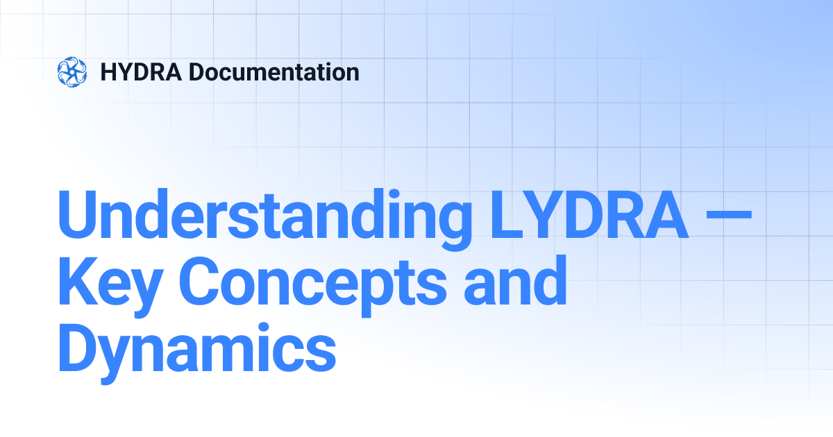 Understanding LYDRA — Key Concepts and Dynamics | HYDRA Documentation